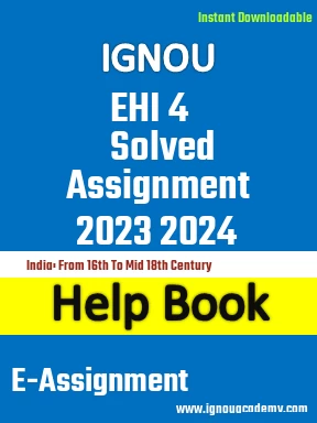IGNOU EHI 4 Solved Assignment 2023 2024