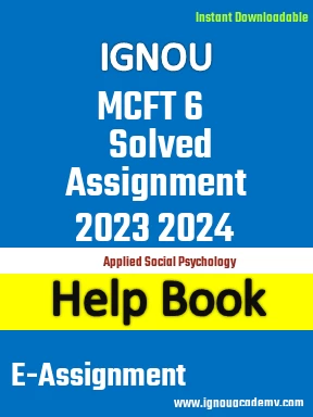 IGNOU MCFT 6 Solved Assignment 2023 2024