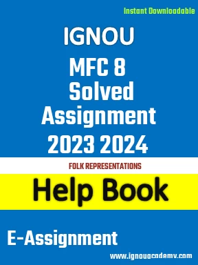 IGNOU MFC 8 Solved Assignment 2023 2024